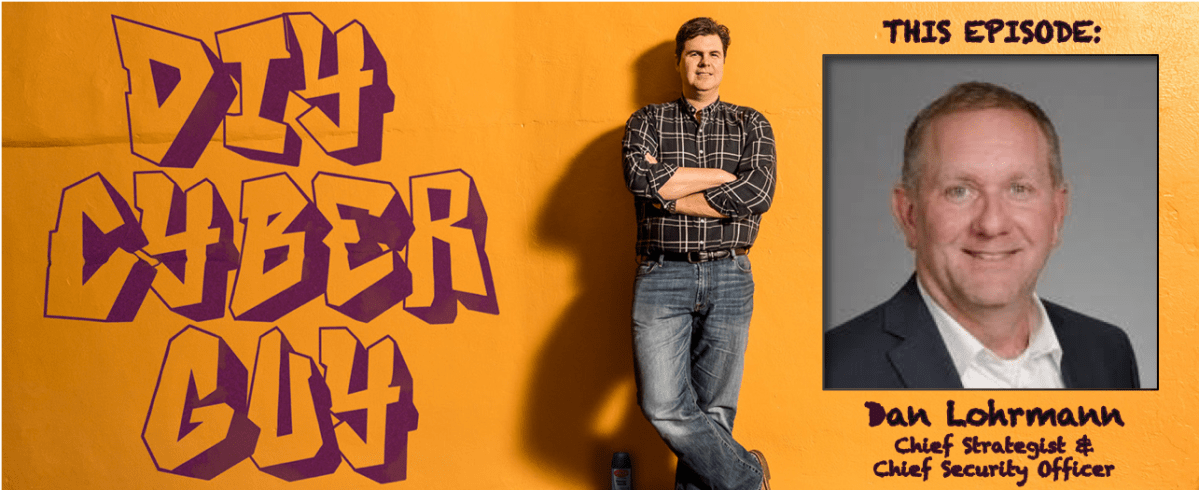 Cybersecurity Expert Dan Lohrmann Interviewed on DIY Cyber Guy – DIY ...