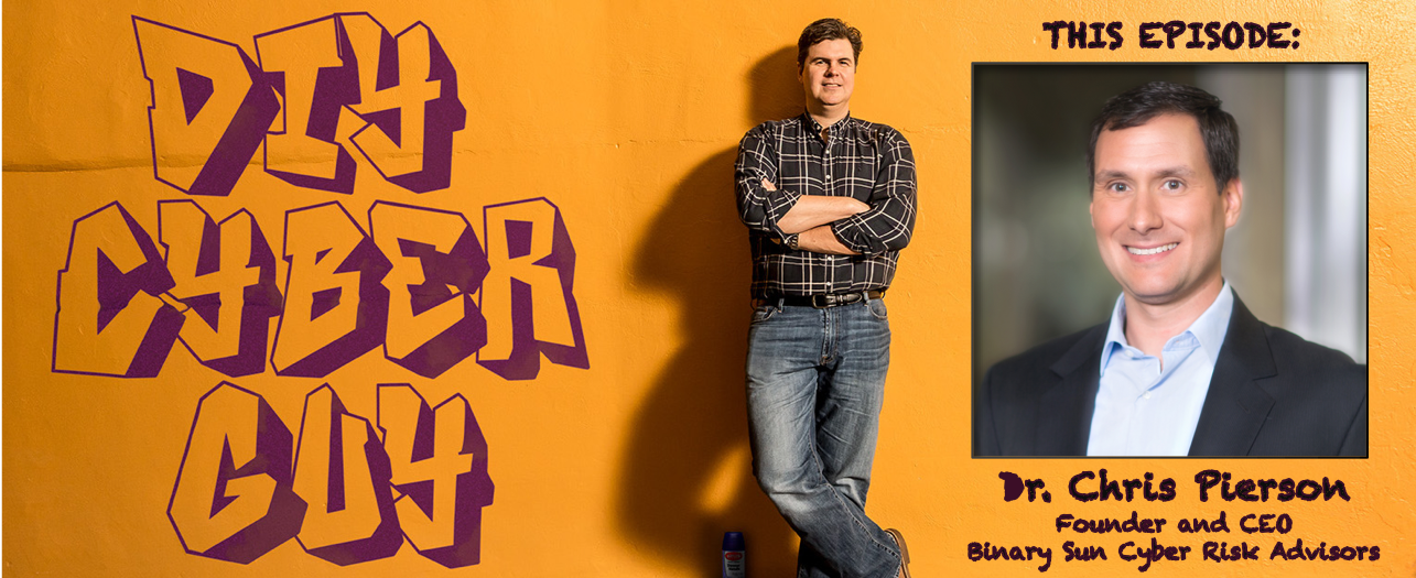 Cybersecurity and Privacy Expert Dr. Chris Pierson on DIY Cyber Guy ...