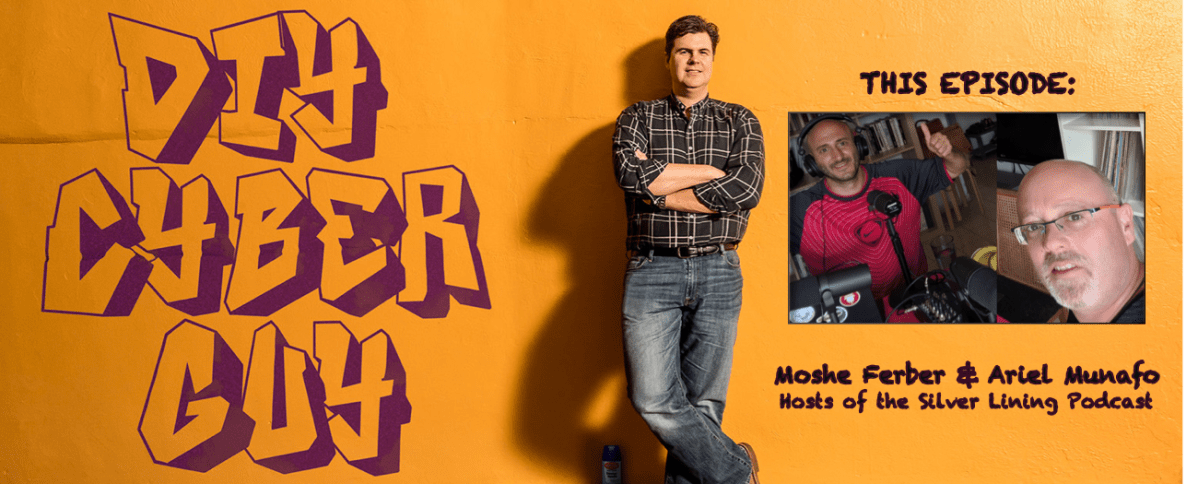 Moshe Ferber and Ariel Munafo on DIY Cyber Guy – DIY CyberGuy with David W. Schropfer