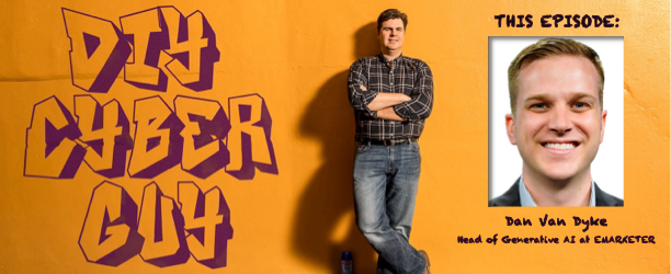 Generative AI Expert Dan Van Dyke on DIY Cyber Guy – DIY CyberGuy with ...