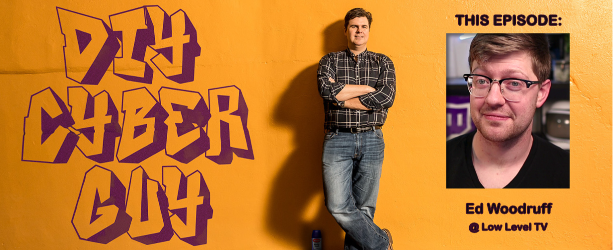 Ed Woodruff @ Low Level TV, on DIY Cyber Guy – DIY CyberGuy with David ...